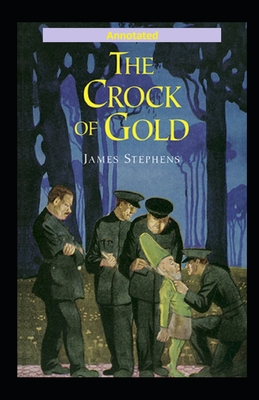 The Crock of Gold Annotated by James Stephens | Goodreads