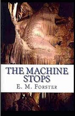 The Machine Stops Illustrated by E.M. Forster | Goodreads