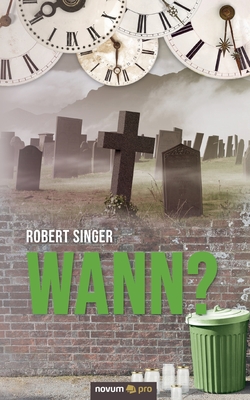 Wann? (German Edition) by Robert Singer | Goodreads
