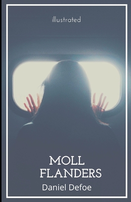 Moll Flanders (Illustrated) by Daniel Defoe | Goodreads