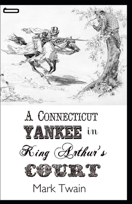 A Connecticut Yankee in King Arthur's Court annotated by Mark Twain ...