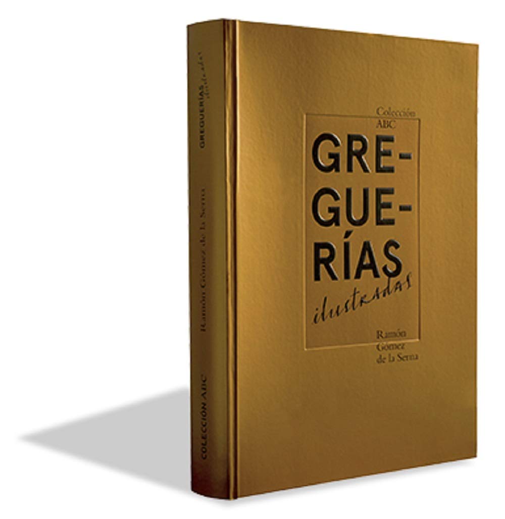 Greguerías Ilustradas: Ramón Gómez de la Serna by Museo ABC | Goodreads
