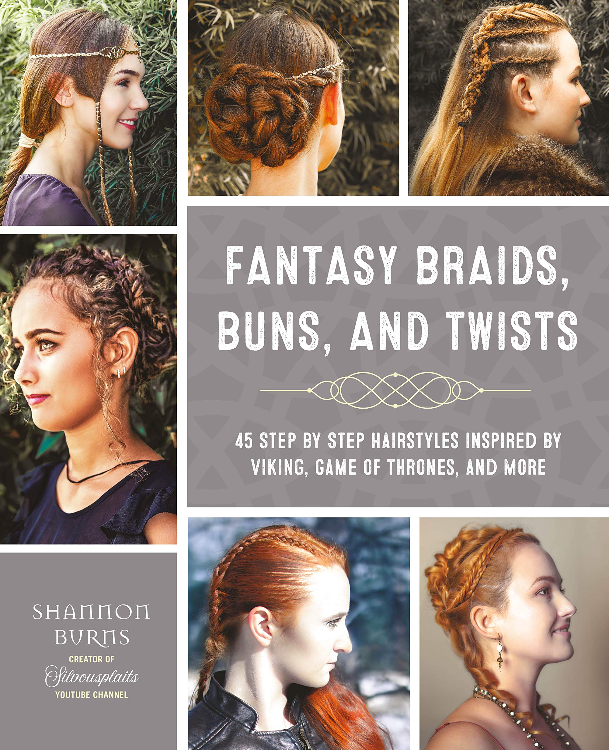 Fantasy Braids, Buns, and Twists: 45 Step by Step Hairstyles Inspired ...