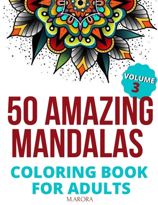50 Amazing Mandalas Coloring Book For Adults: An Adult Coloring Book ...
