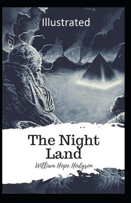 The Night Land Illustrated by William Hope Hodgson | Goodreads