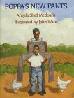 Poppa's New Pants by Angela Shelf Medearis | Goodreads