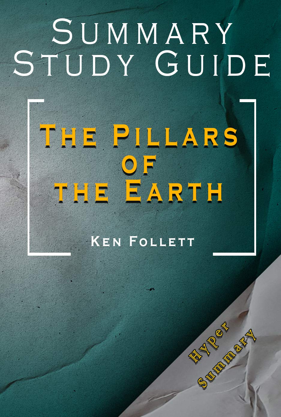 Summary Of The Pillars of the Earth: By Ken Follett by Hyper Summary ...