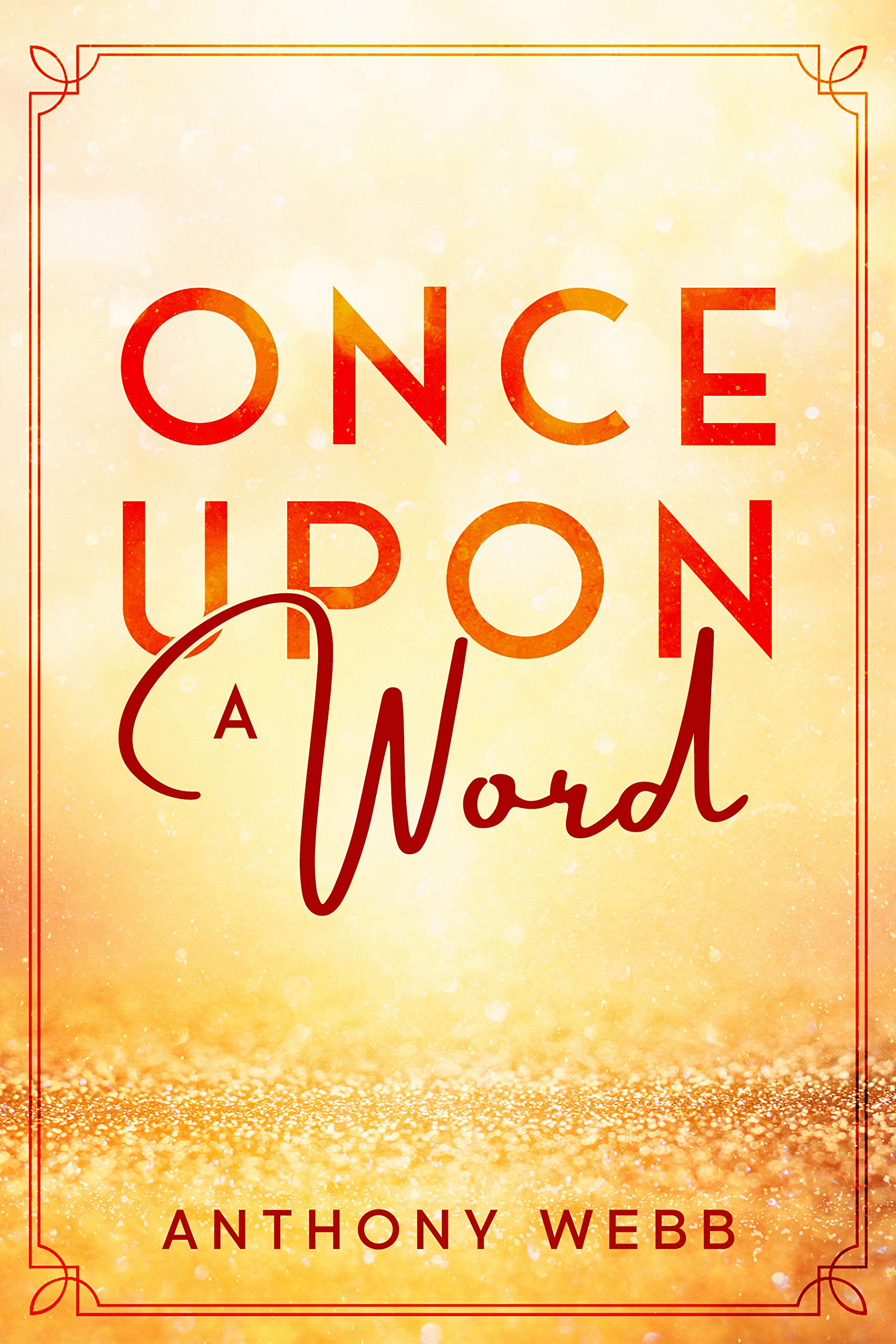 Once Upon a Word by Anthony Webb | Goodreads