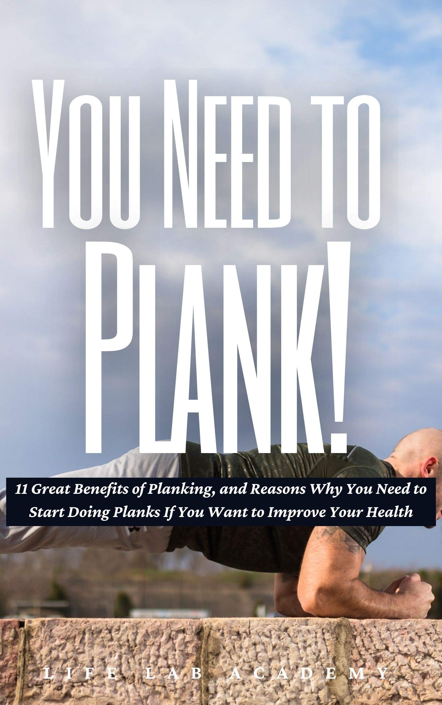 You Need to Plank!: 11 Great Benefits of Planking, and Reasons Why You ...