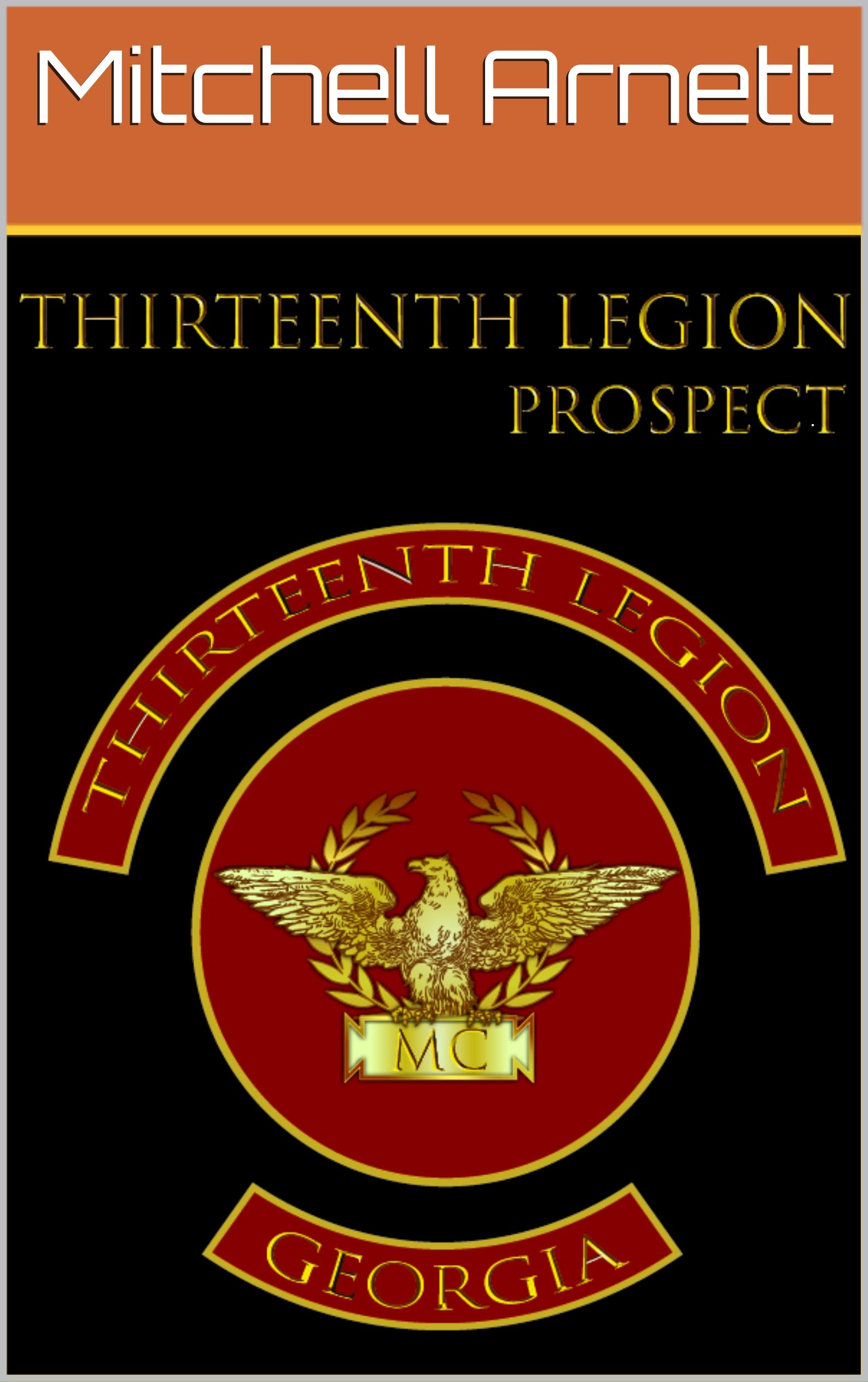 Thirteenth Legion MC: Prospect by Mitchell Arnett | Goodreads