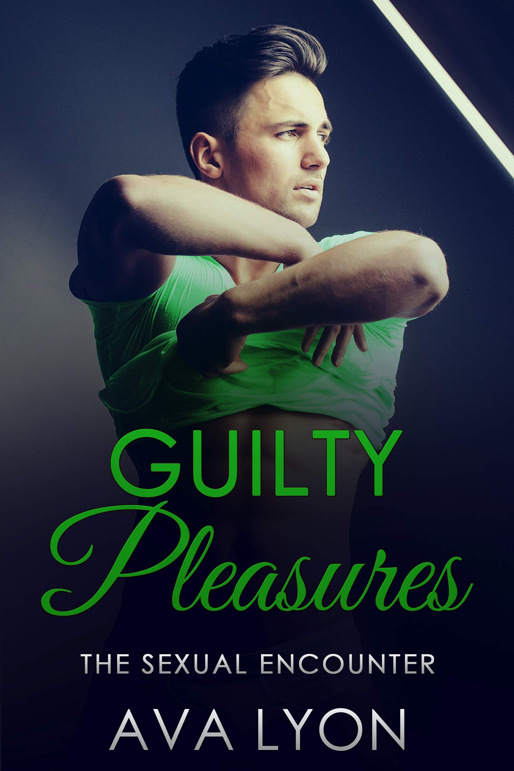 Guilty Pleasures: The Sexual Encounter – Captivating, Exciting, Hot and Truly Revealing by Ava ...