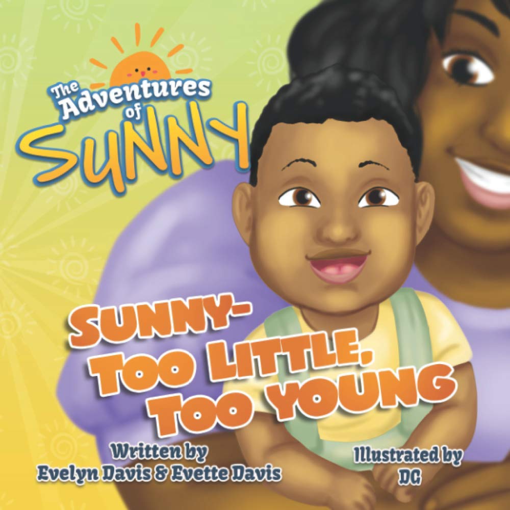 Sunny - Too Little, Too Young: "The Adventures of Sunny" Children's ...