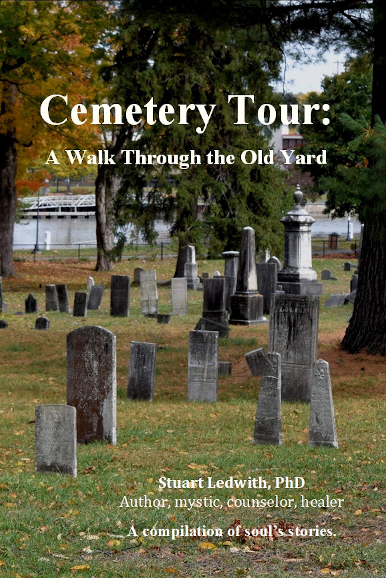 Cemetery Tour: A Walk Through the Old Yard by Stuart Ledwith | Goodreads
