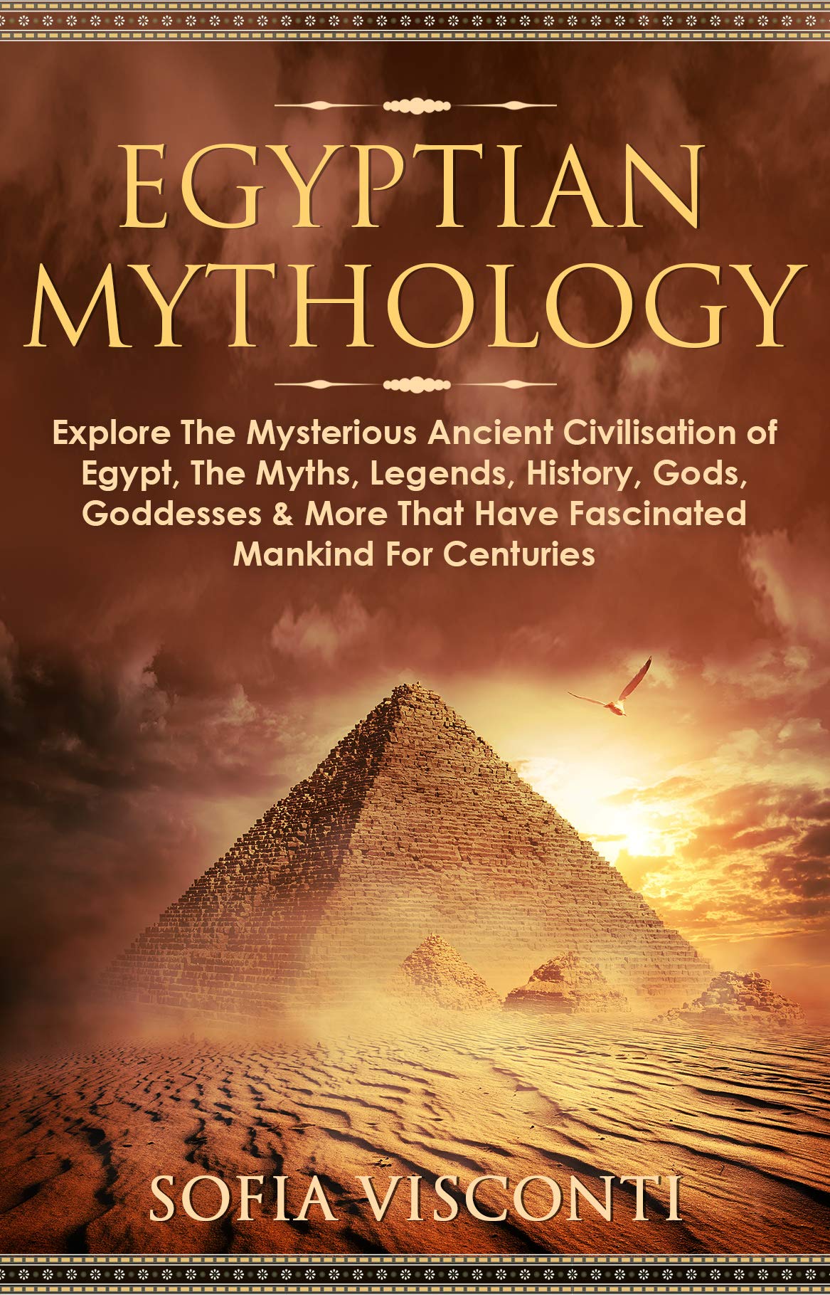 Egyptian Mythology: Explore The Mysterious Ancient Civilisation of ...
