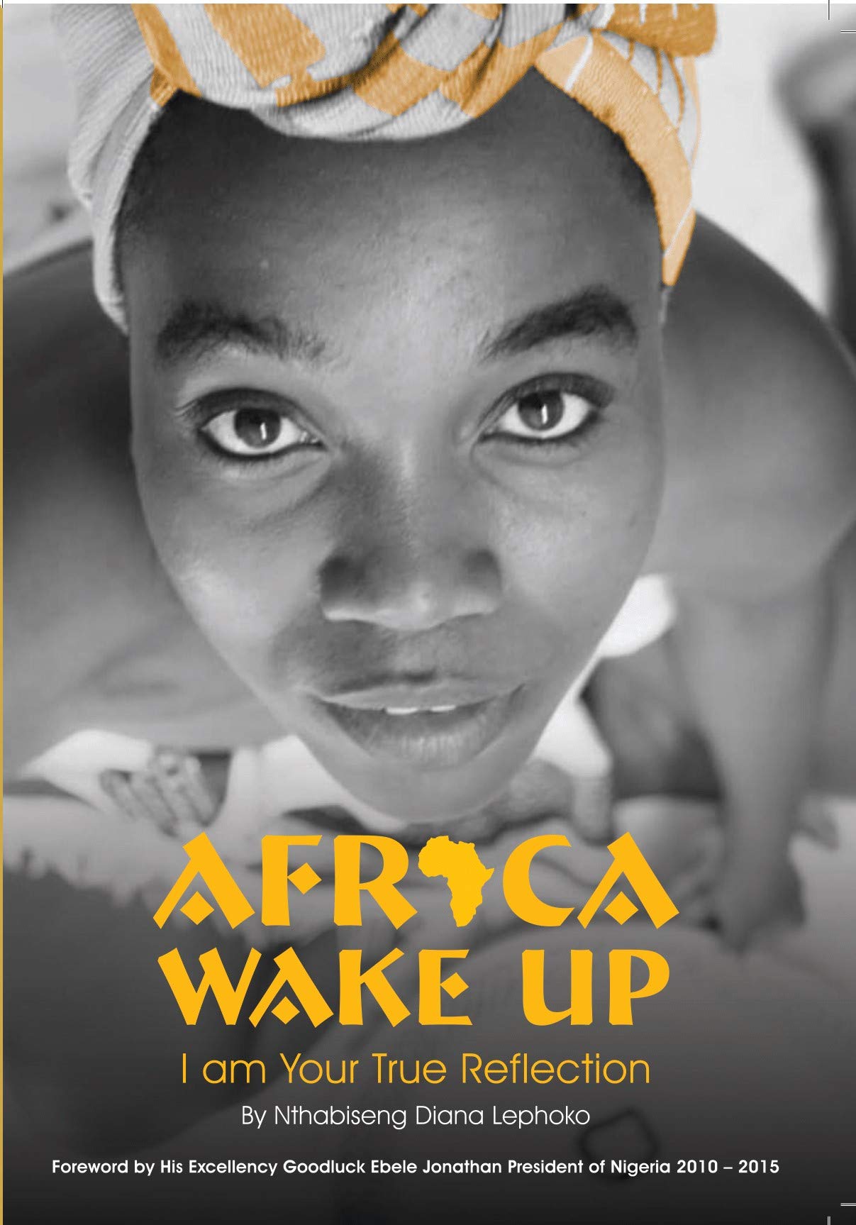 AFRICA WAKE UP : I AM YOUR TRUE REFLECTION by Nthabiseng Diana Lephoko | Goodreads