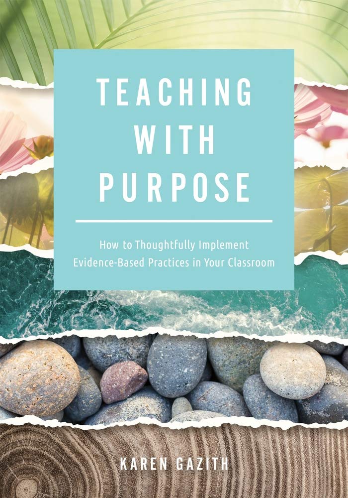 Teaching With Purpose: How to Thoughtfully Implement Evidence-Based ...