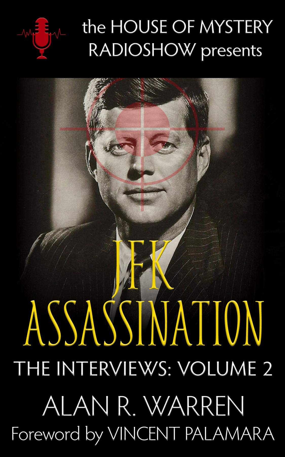 JFK Assassination: The Interviews by Alan R. Warren | Goodreads