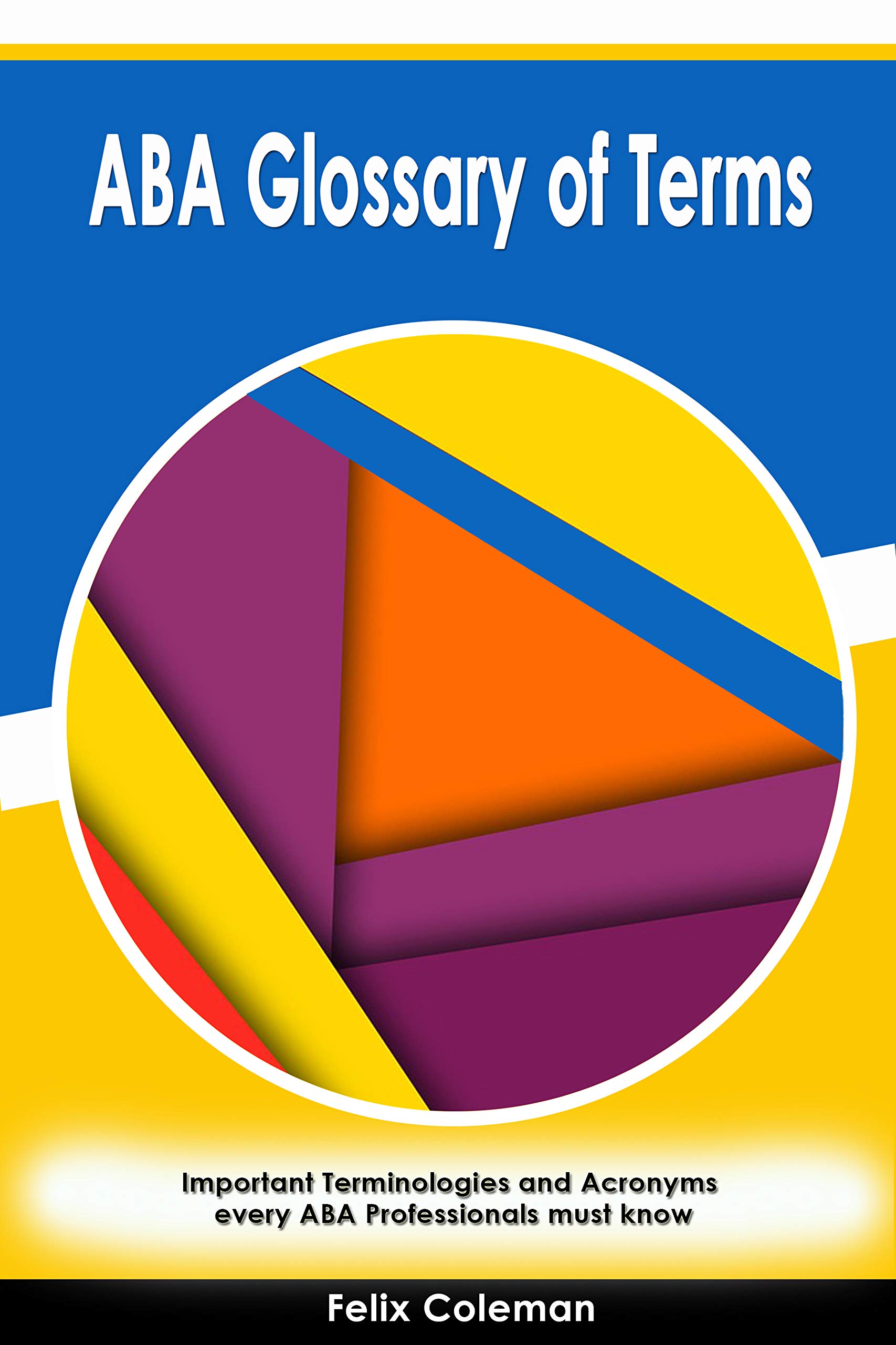 ABA Glossary of Terms: Important Terminologies and Acronyms every ABA ...