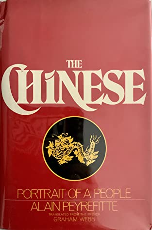 The Chinese: Portrait of a people by Alain Peyrefitte | Goodreads