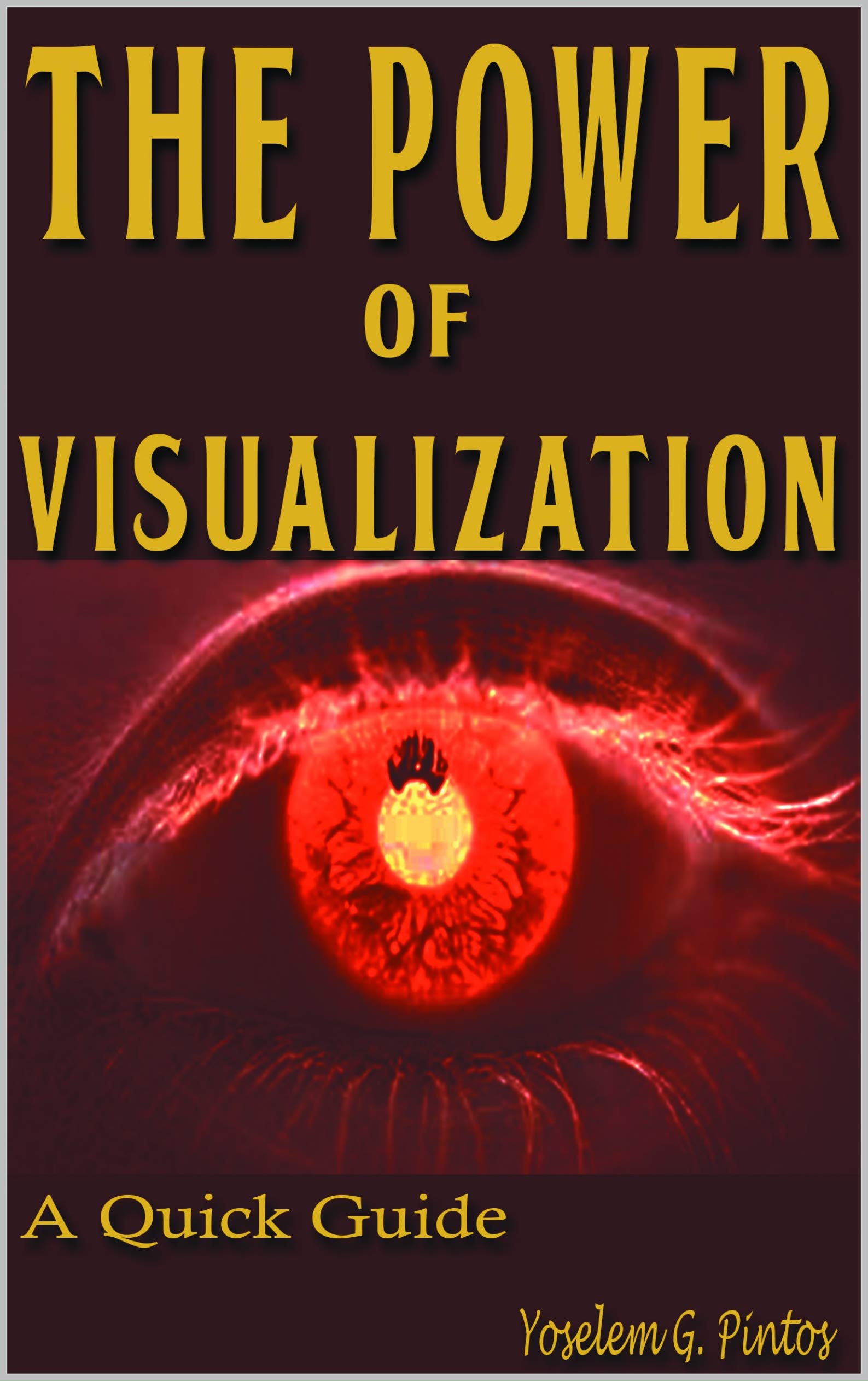 THE POWER OF VISUALIZATION: QUICK GUIDE by YOSELEM PINTOS | Goodreads