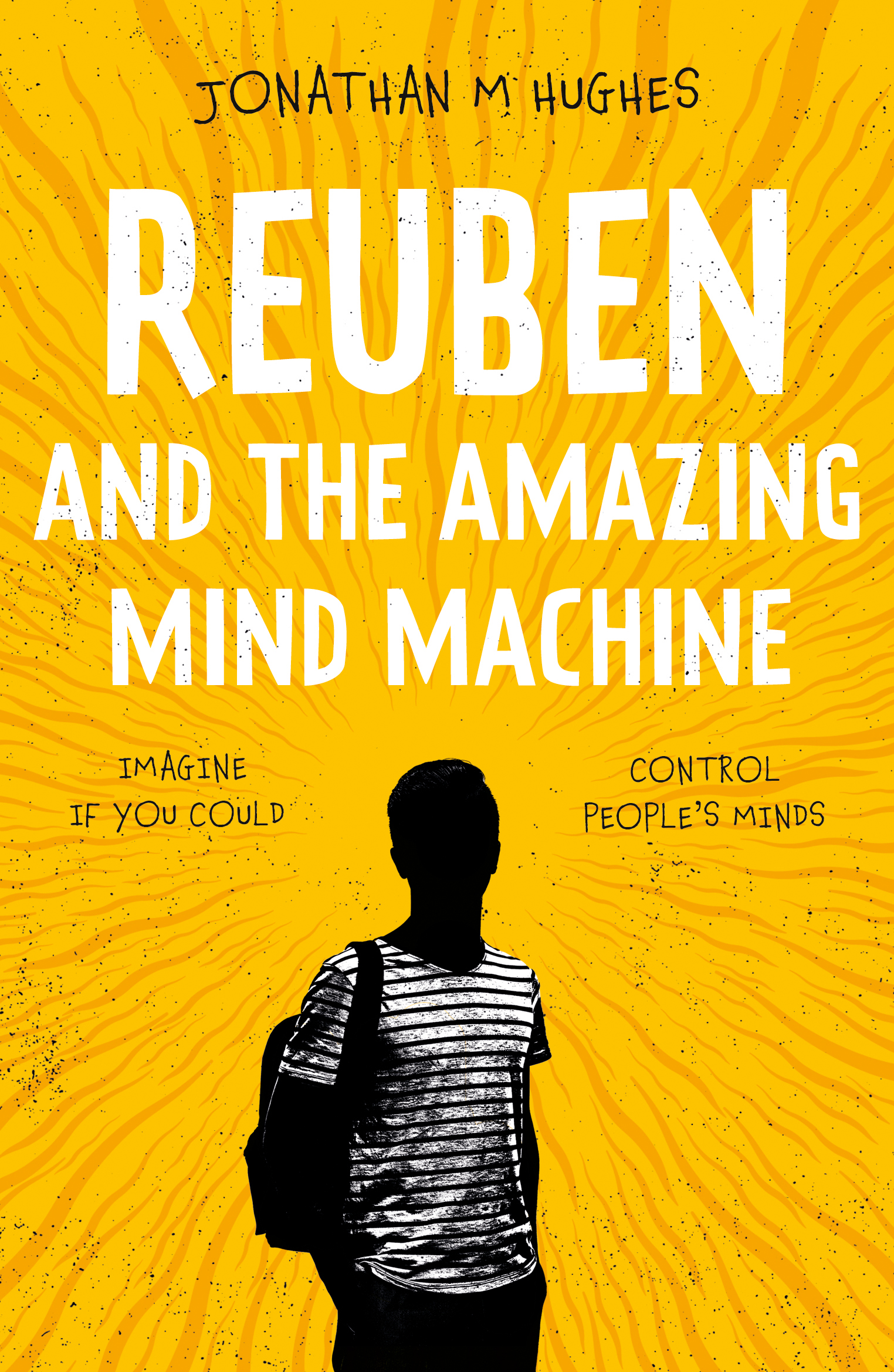 Reuben and the Amazing Mind Machine by Jonathan M Hughes | Goodreads