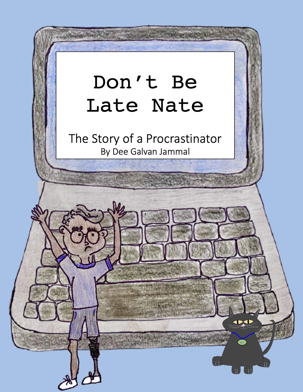 Don't Be Late Nate: The Story of a Procrastinator by Dee Galvan Jammal ...