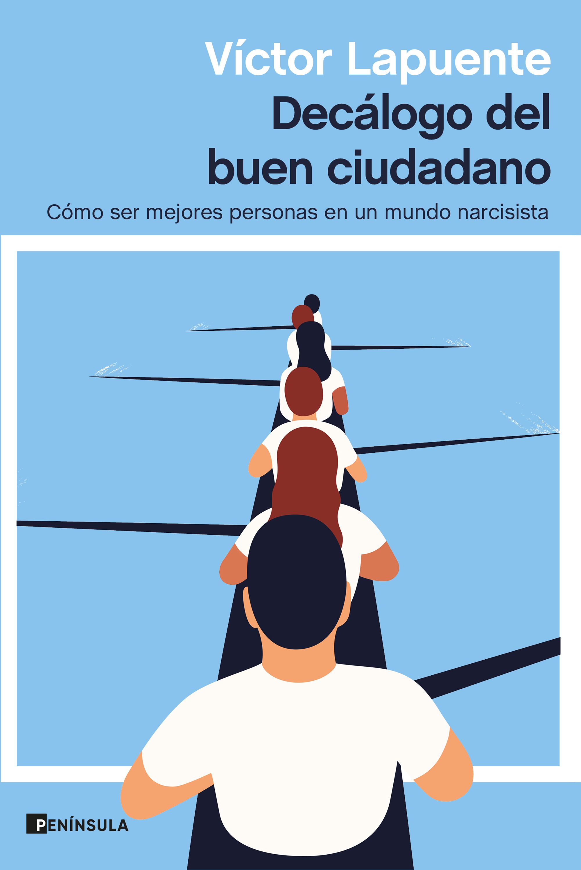 Decálogo del buen ciudadano: Cómo ser mejores personas en un mundo ...