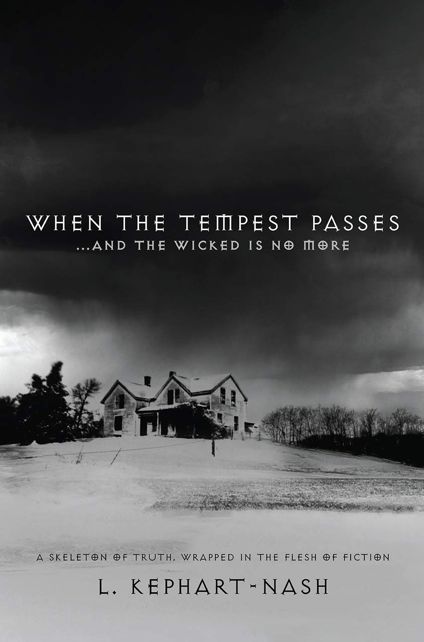 When the Tempest Passes: …and the Wicked is No More by L. Kephart-Nash | Goodreads