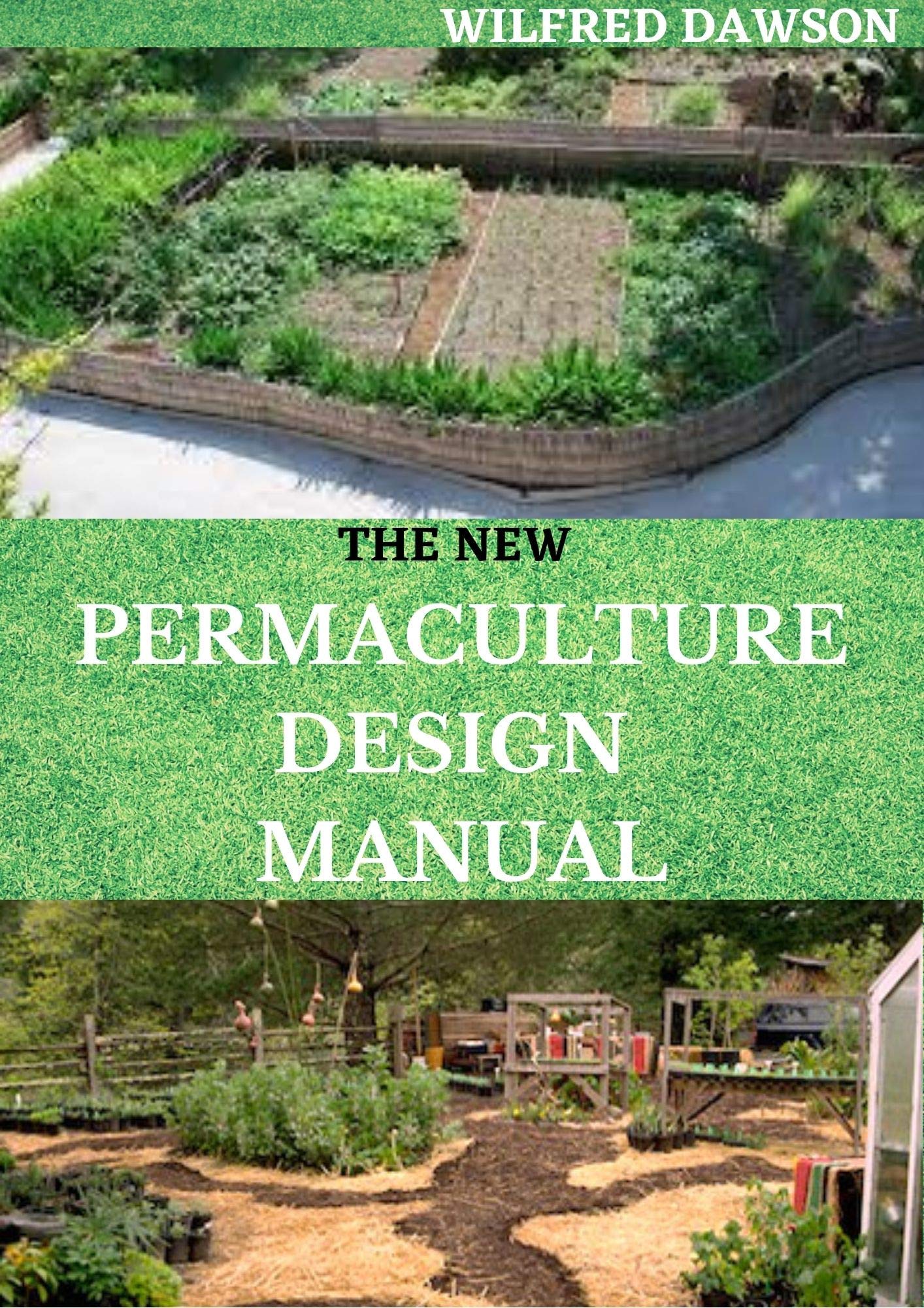 THE NEW PERMACULTURE DESIGN MANUAL: A Profound Guide On Permaculture ...