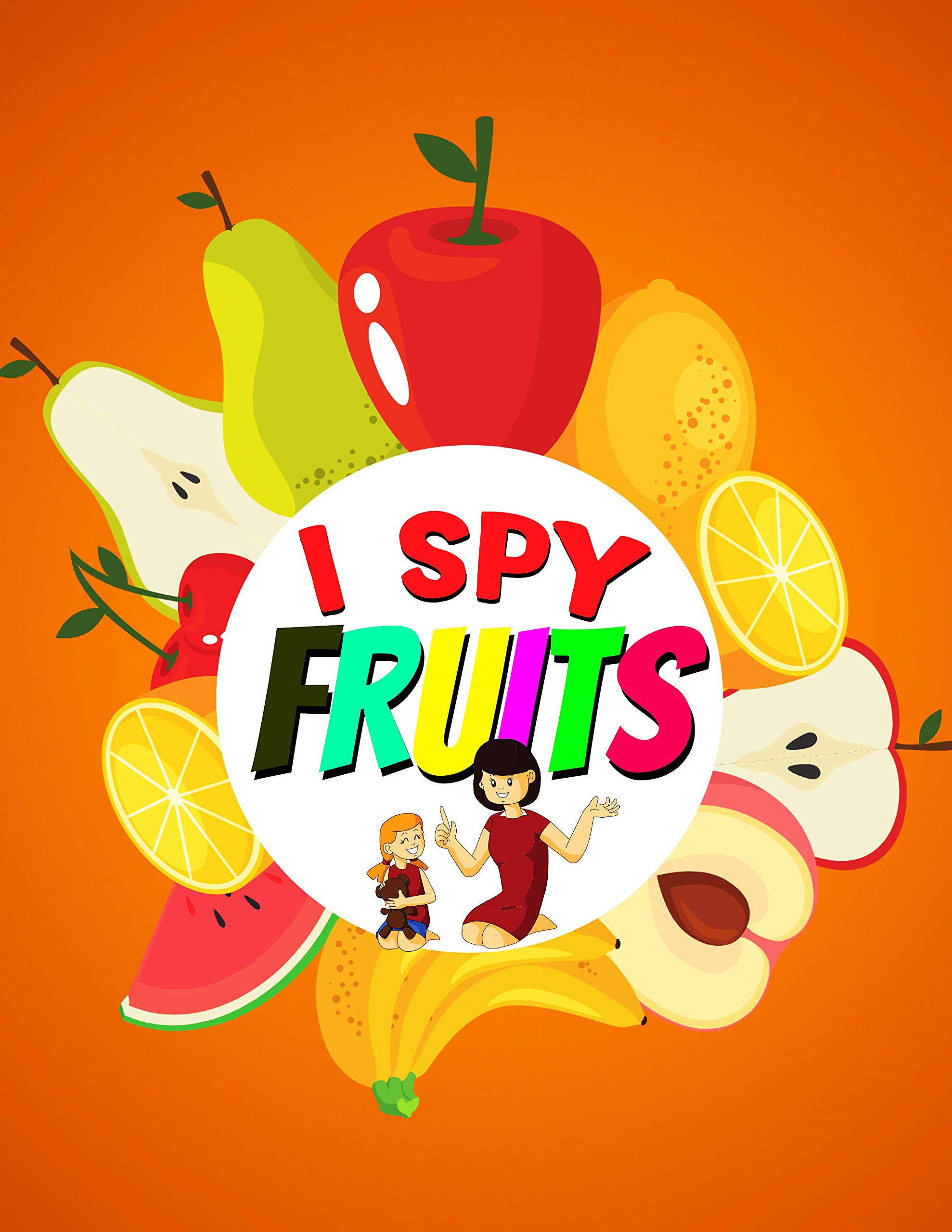 I Spy Fruits!: Picture Guessing Game Book with Nutritious Fruit for ...