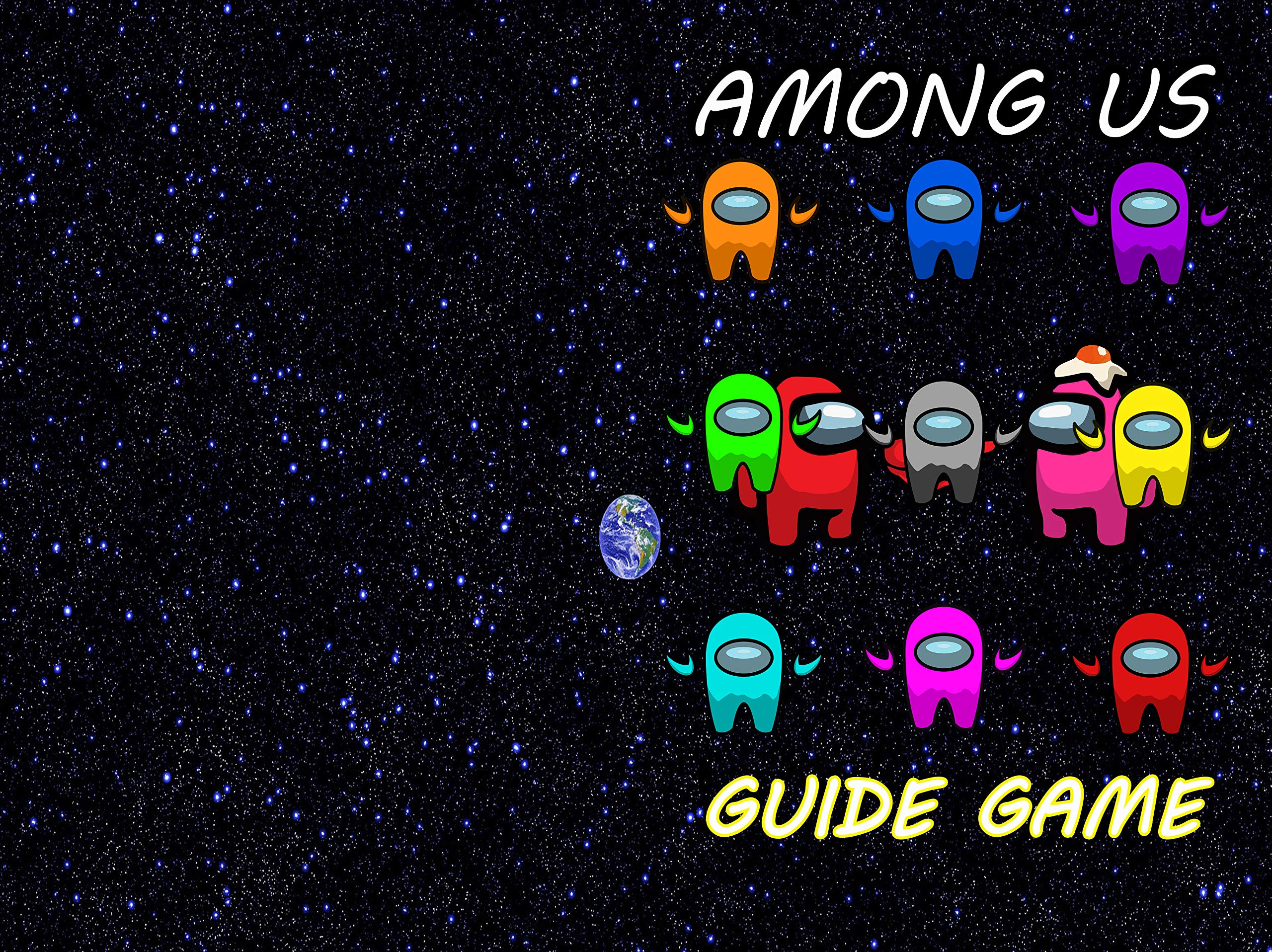 Among Us Guide Game : The Complete Guide, Walkthrough, Tips to Become a ...