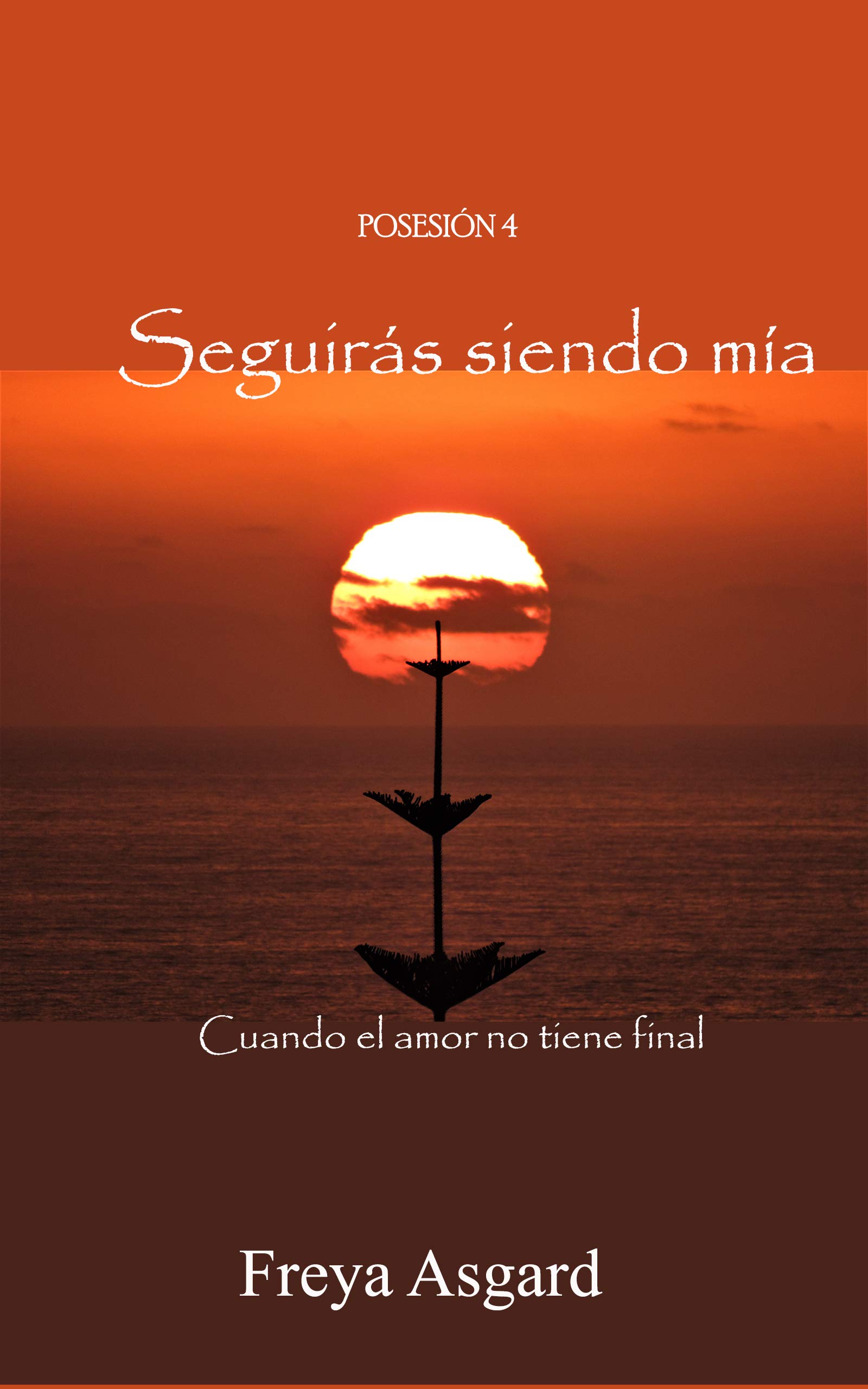 Seguirás siendo mía (Posesión #4) by Freya Asgard | Goodreads