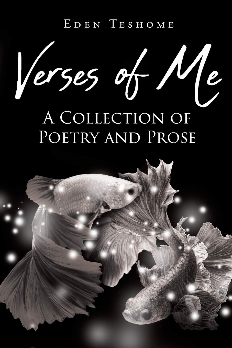 Verses of Me: A Collection of Poetry and Prose by Eden Teshome | Goodreads