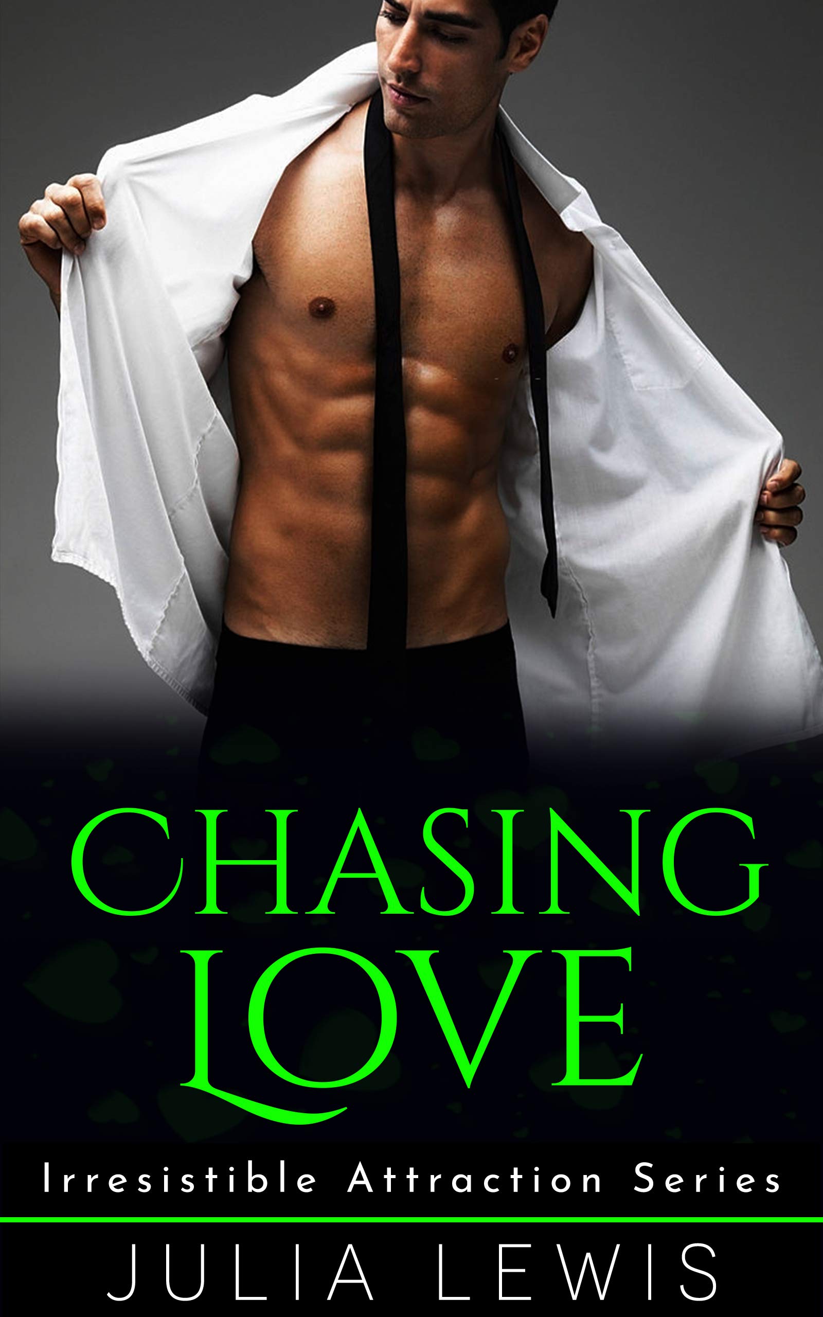 Chasing Love (Irresistible Attraction Series Book 3) by Julia Lewis | Goodreads