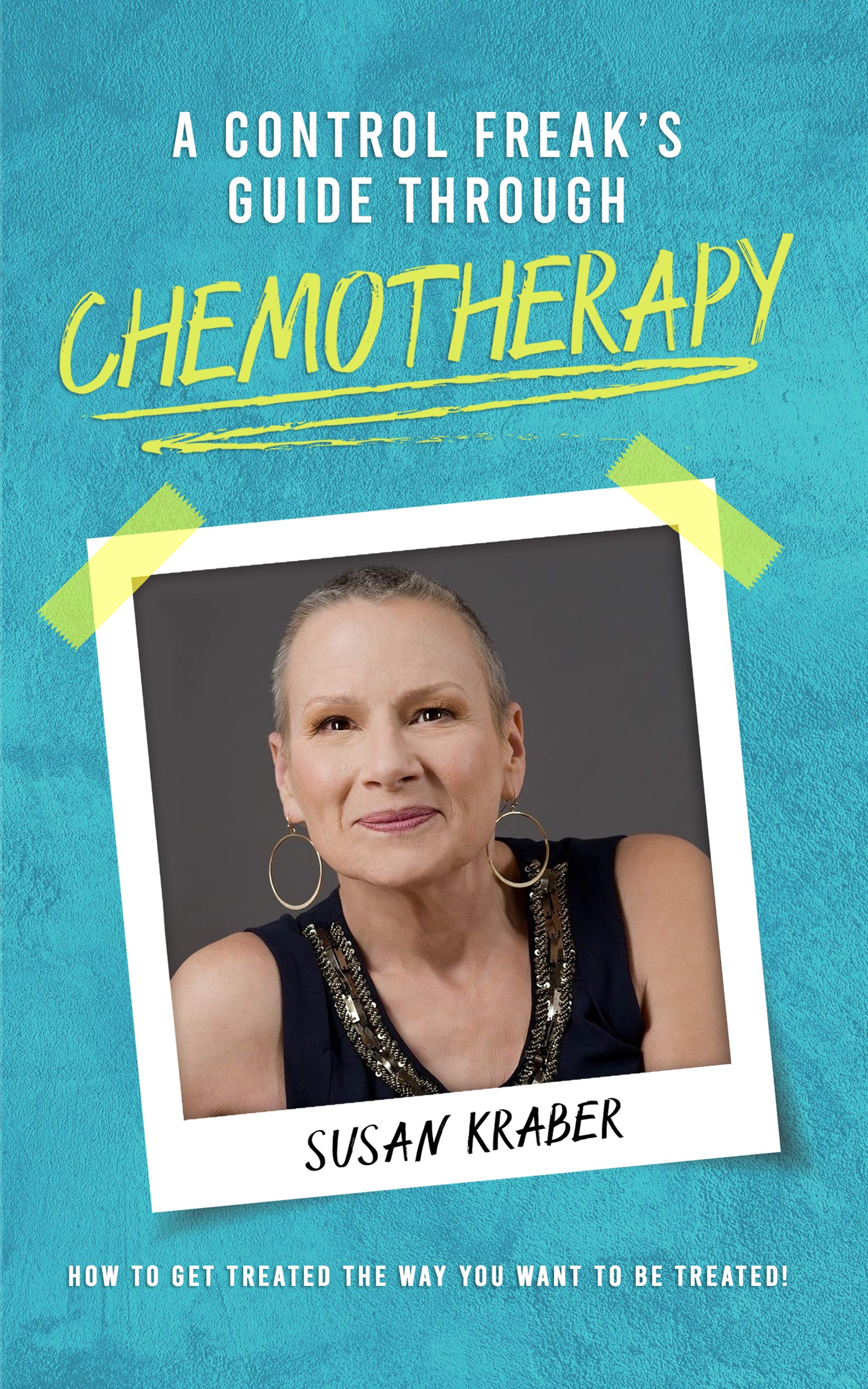A Control Freak's Guide Through Chemotherapy: How to get treated the ...