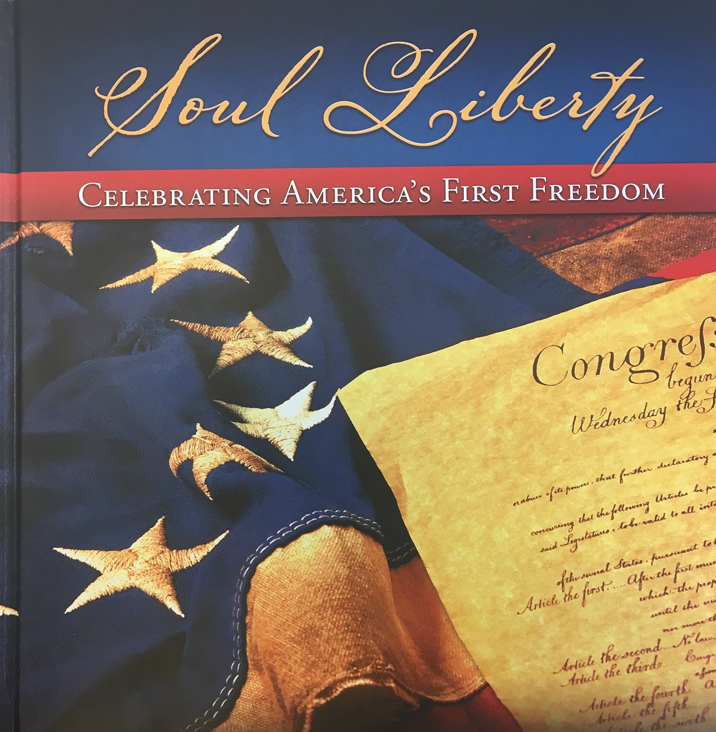 Soul Liberty: Celebrating America's First Freedom by Greg Hamilton ...