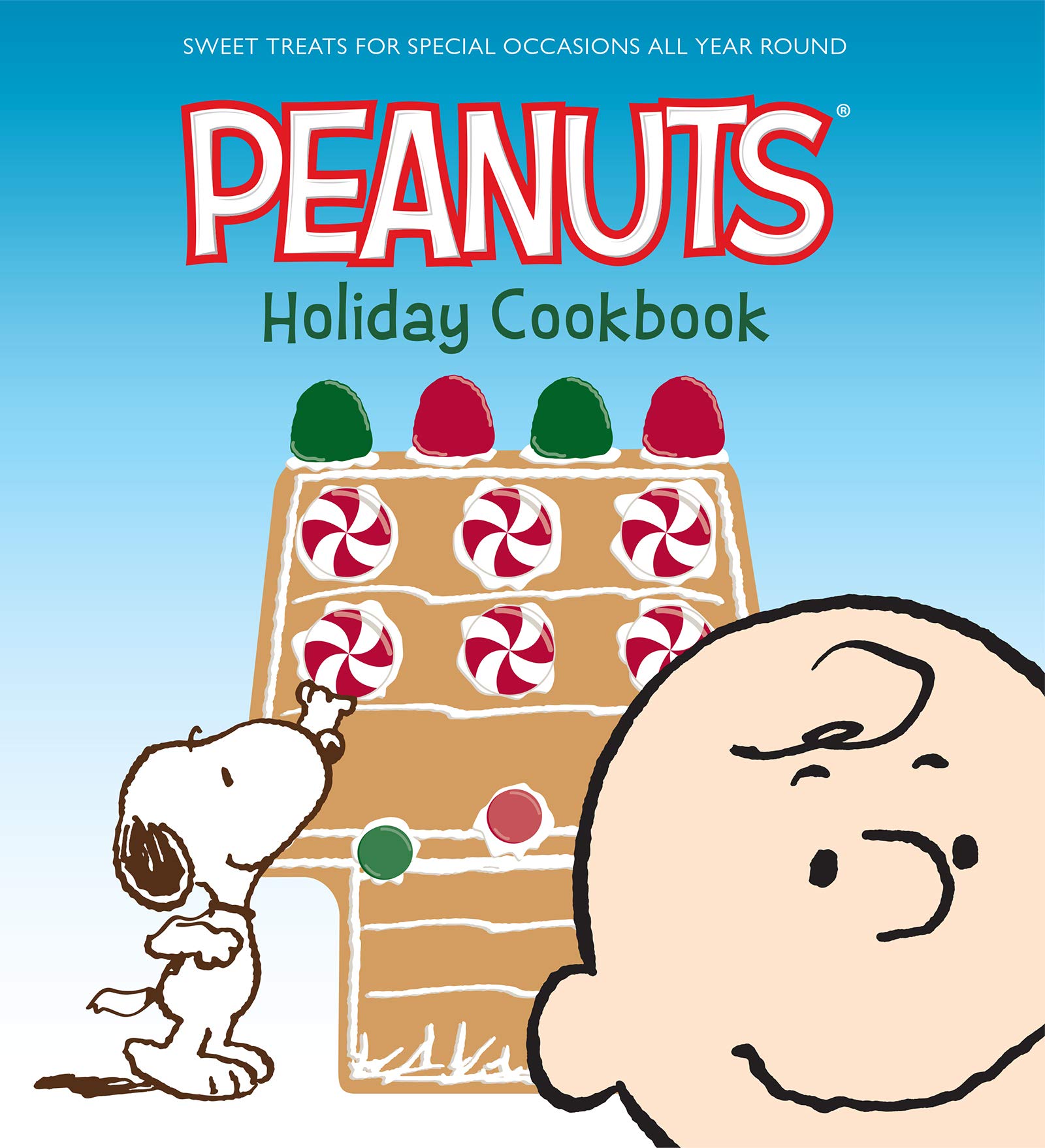 Peanuts Holiday Cookbook: Sweet Treats for Special Occasions All Year ...