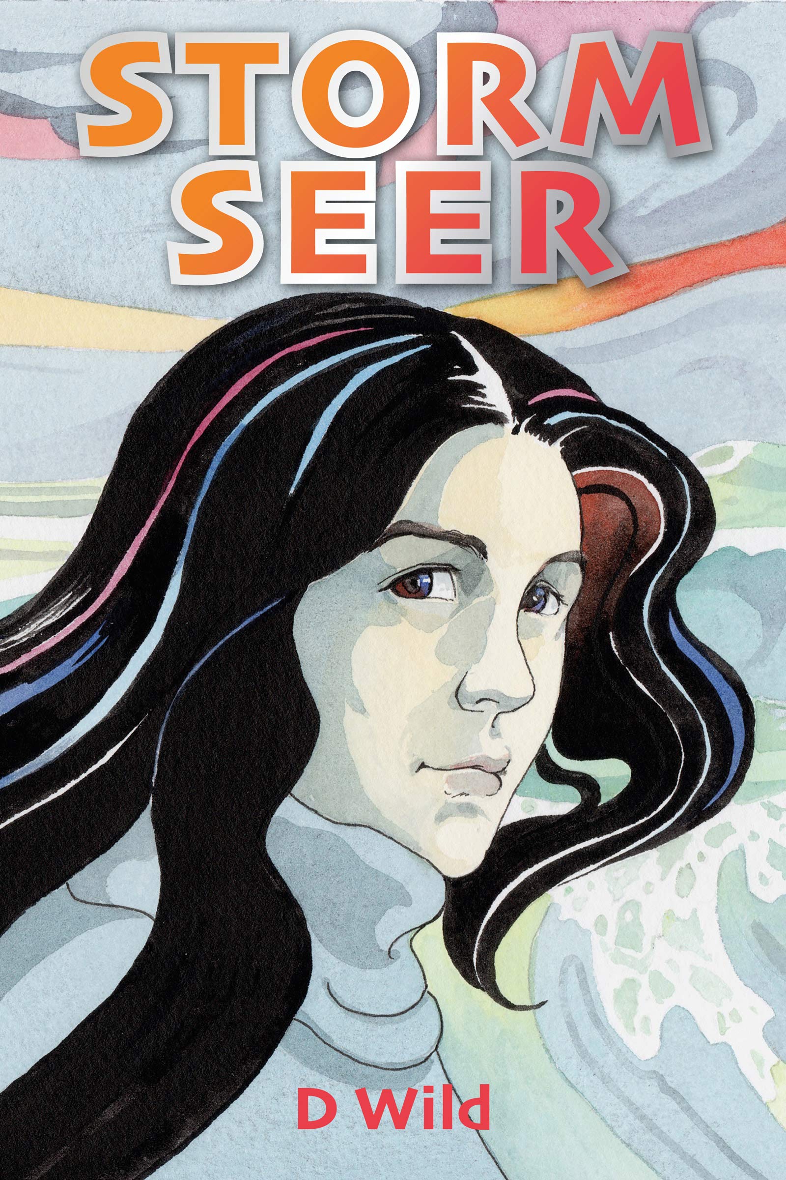 Storm Seer: A YA Climate Change Adventure, Book 1 by D. Wild | Goodreads
