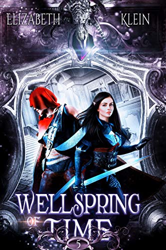 Wellspring of Time (Bethloria #5) by Elizabeth Klein | Goodreads