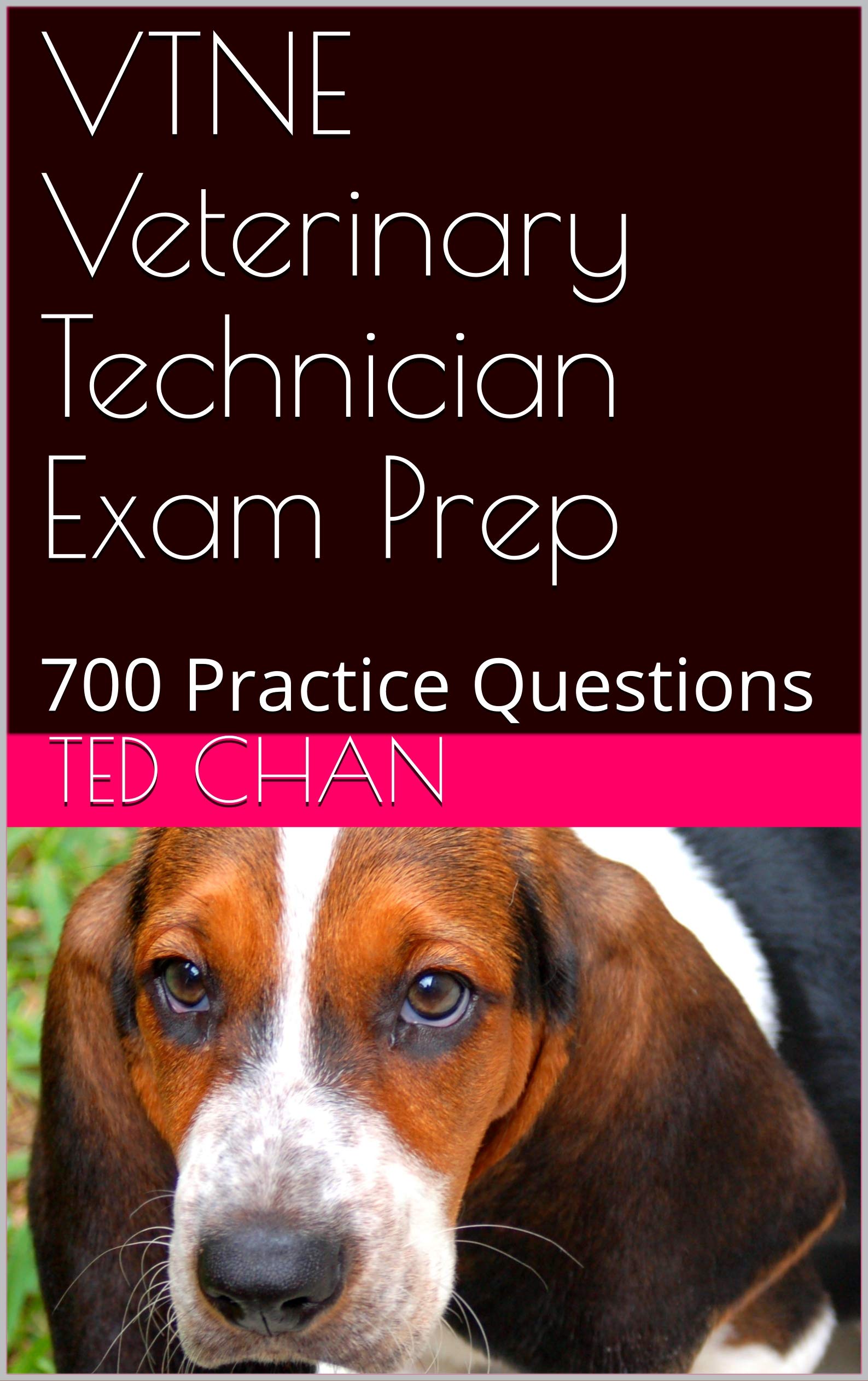 Veterinary Technician Exam Prep: 700 Practice Questions by Ted Chan ...