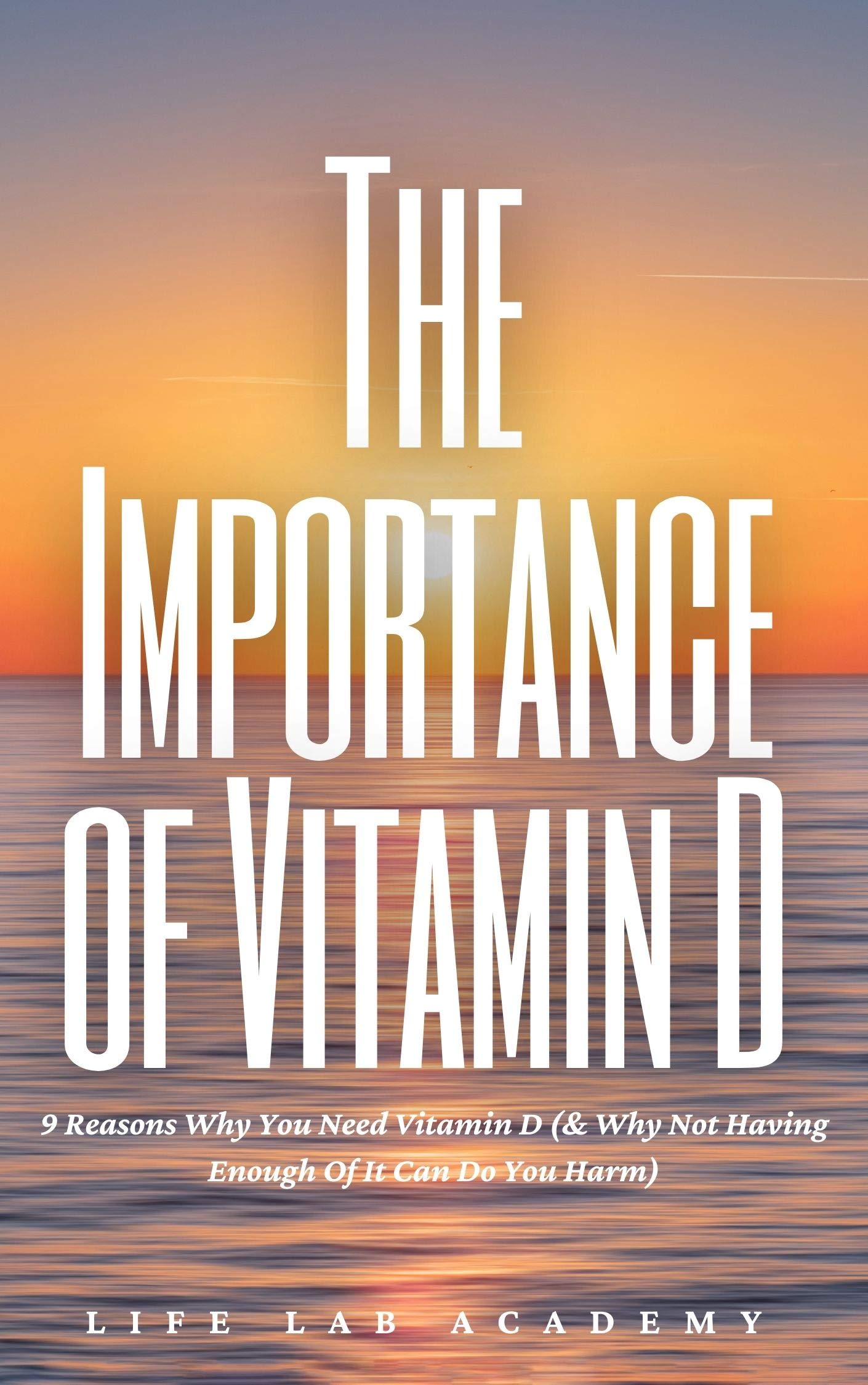 The Importance of Vitamin D: 9 Reasons Why You Need Vitamin D by Life ...