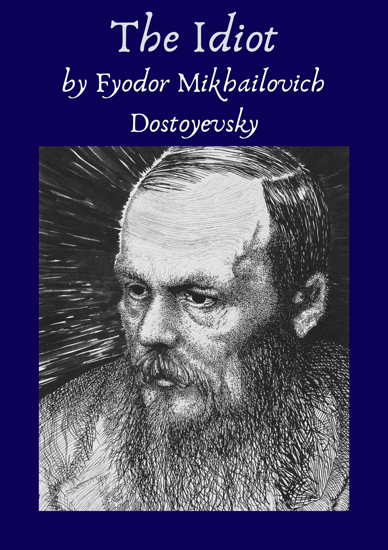The Idiot by Fyodor Dostoyevsky | Goodreads