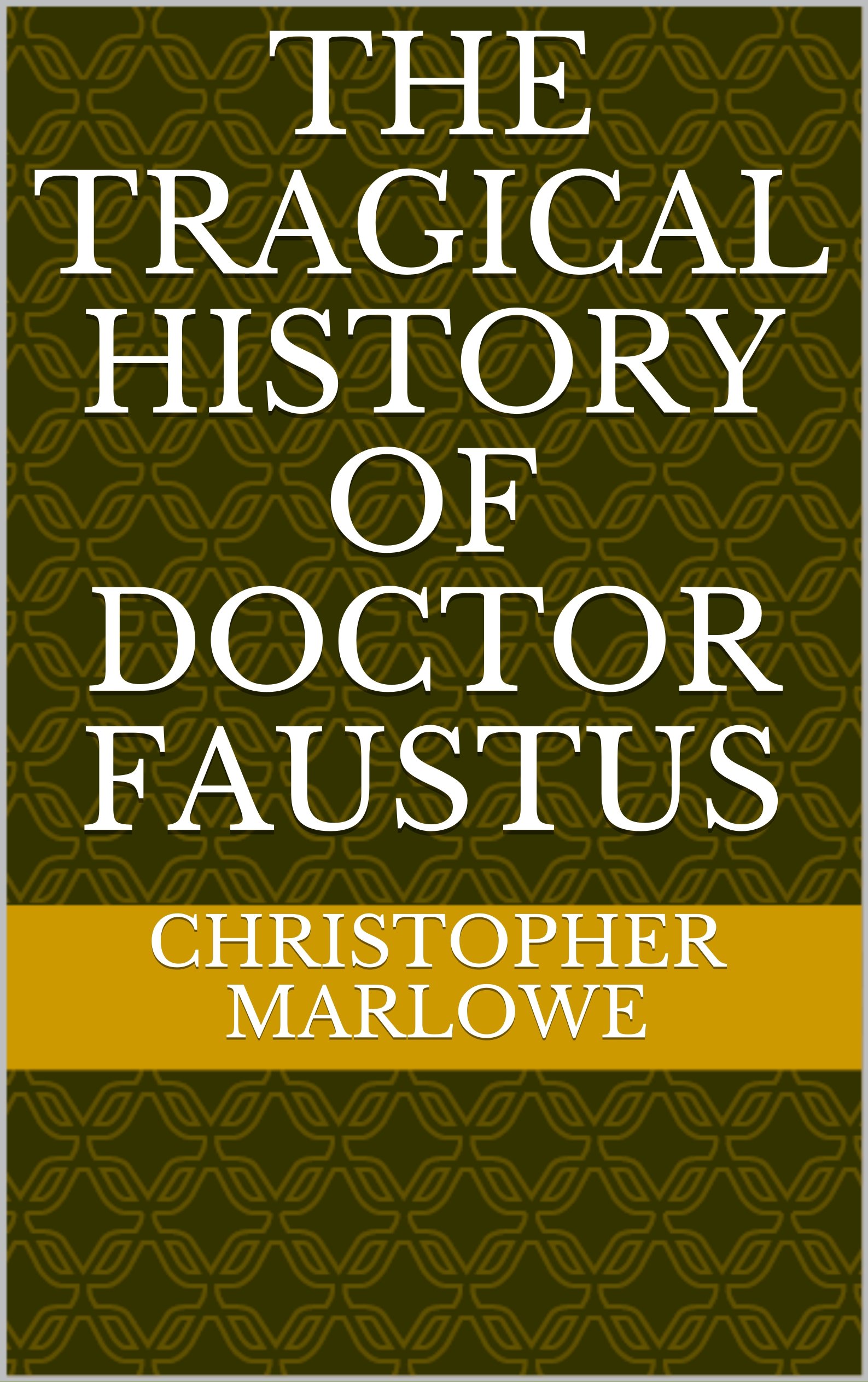 The Tragical History of Doctor Faustus by Christopher Marlowe | Goodreads