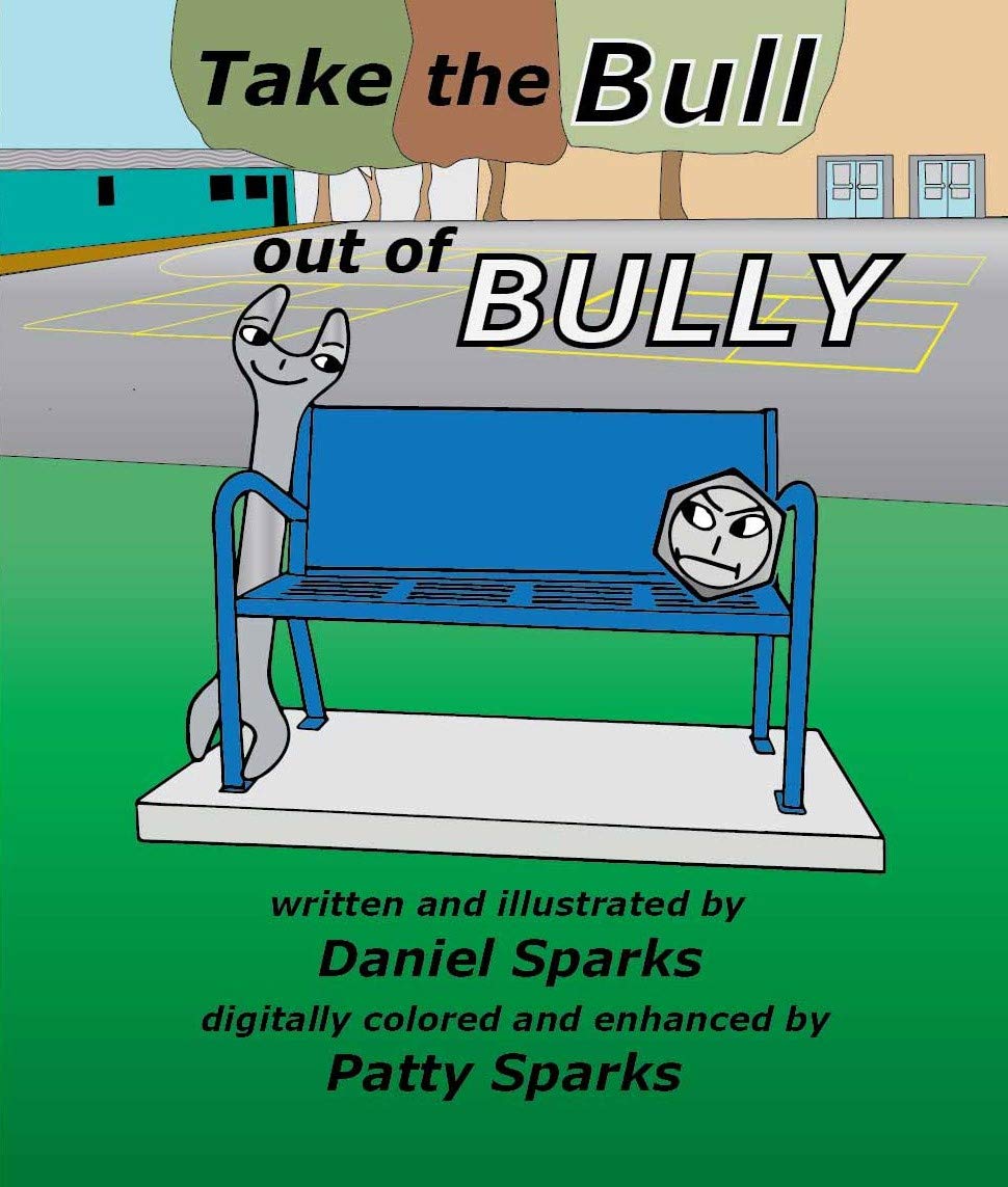 Take the Bull out of Bully: How to Prevent School Shootings by Daniel ...