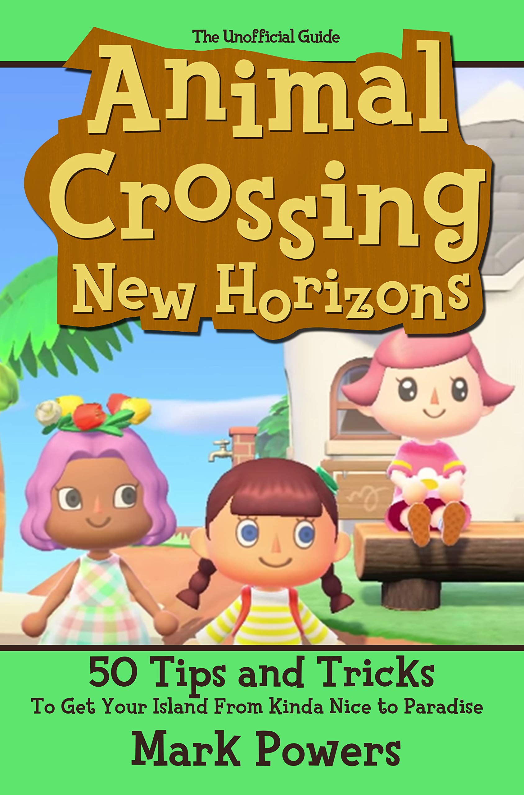 The Unofficial Guide to Animal Crossing: New Horizons: 50 Tips and ...