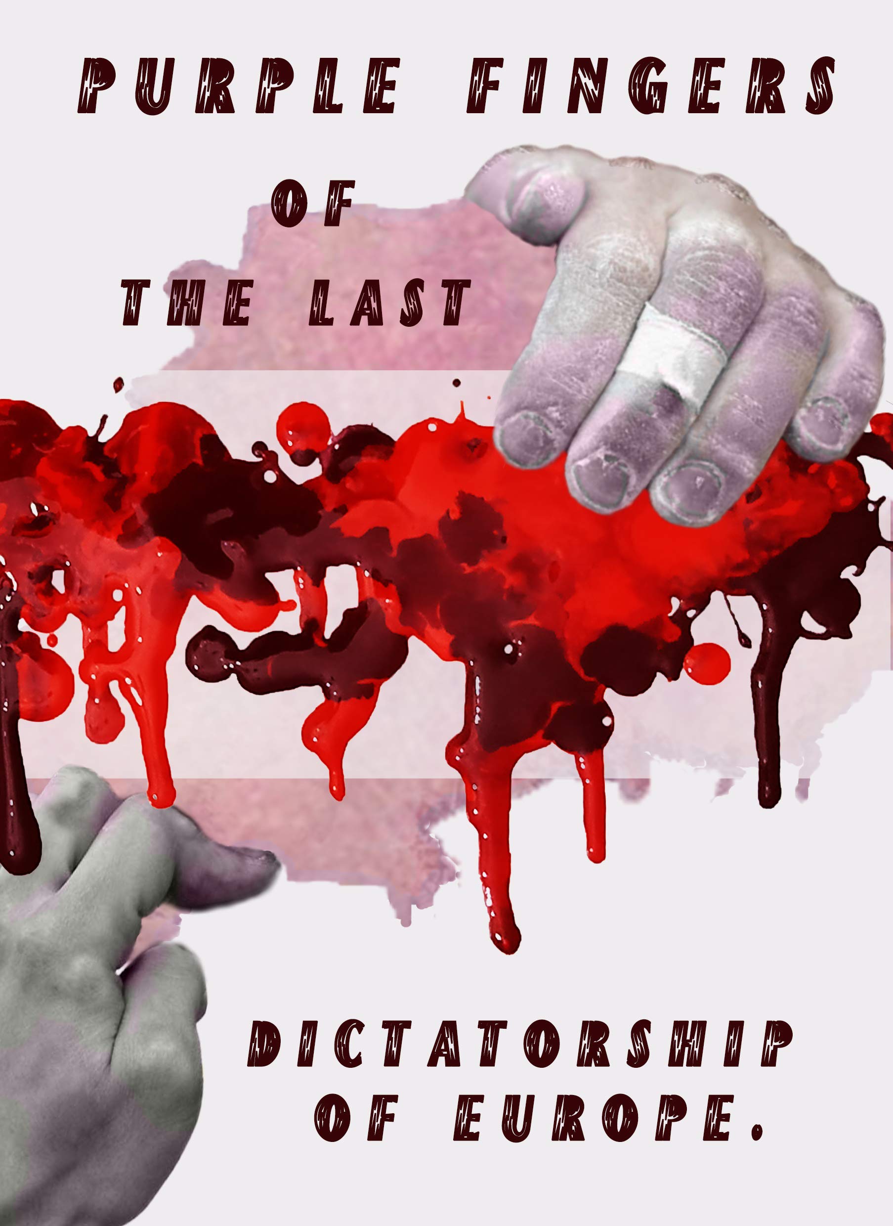 Purple fingers Of the last dictatorship of Europe. by Violetta Lila ...