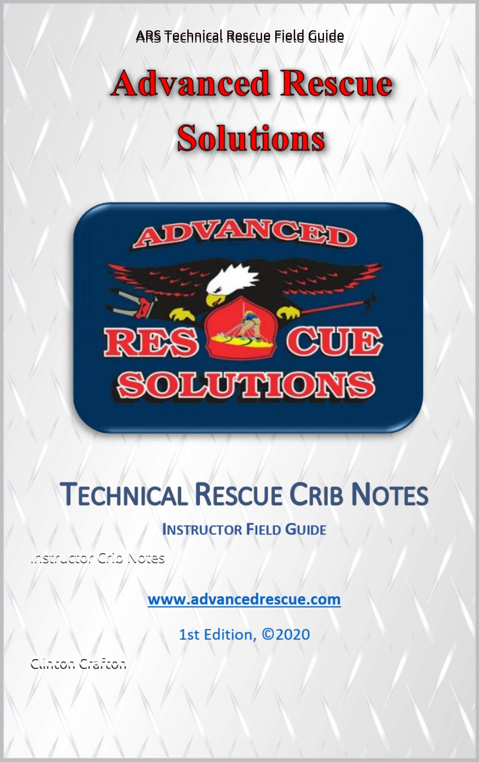 ARS Technical Rescue Instructor's Field Guide by Clinton Crafton ...