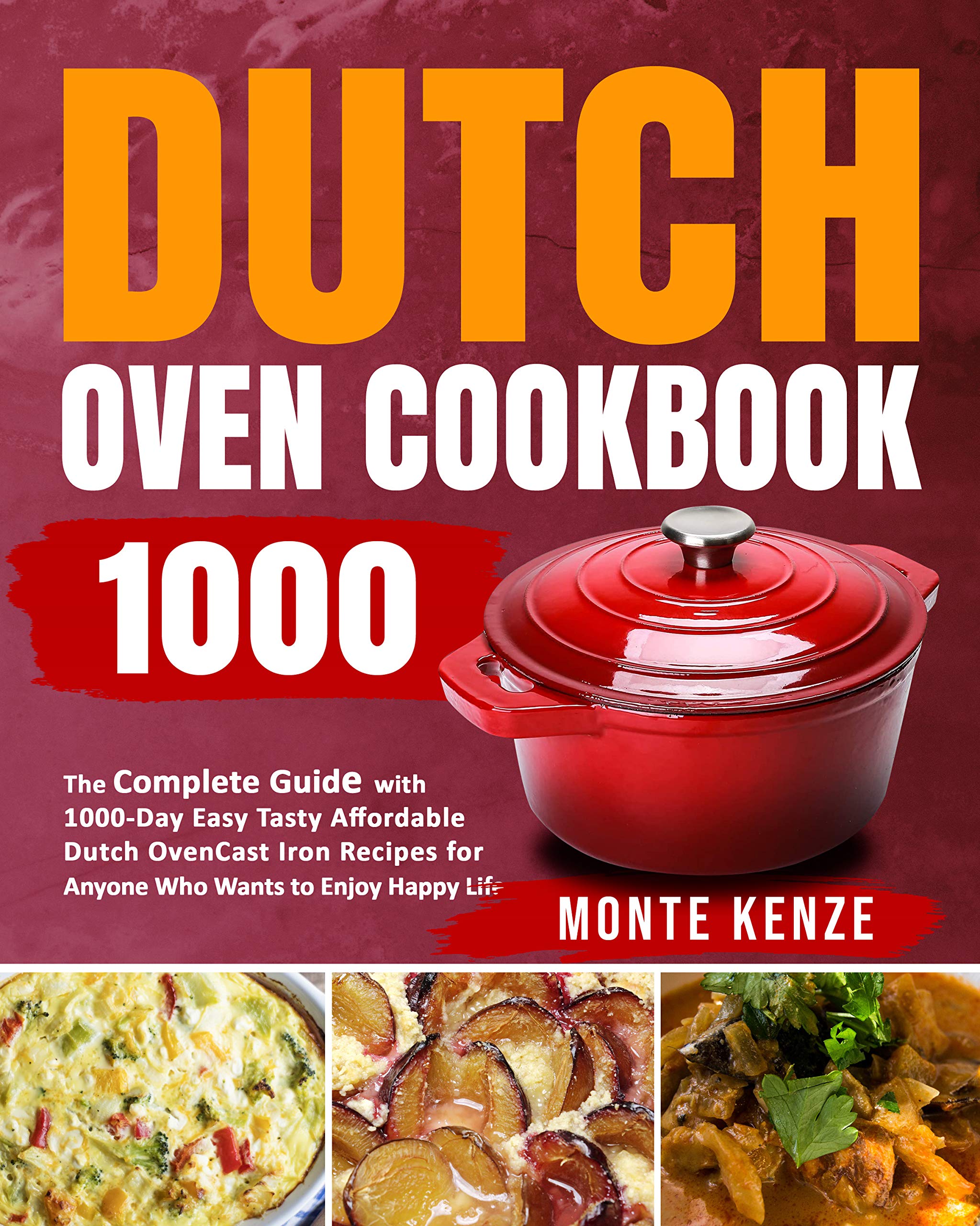 Dutch Oven Cookbook 1000: The Complete Guide with 1000-Day Easy Tasty ...