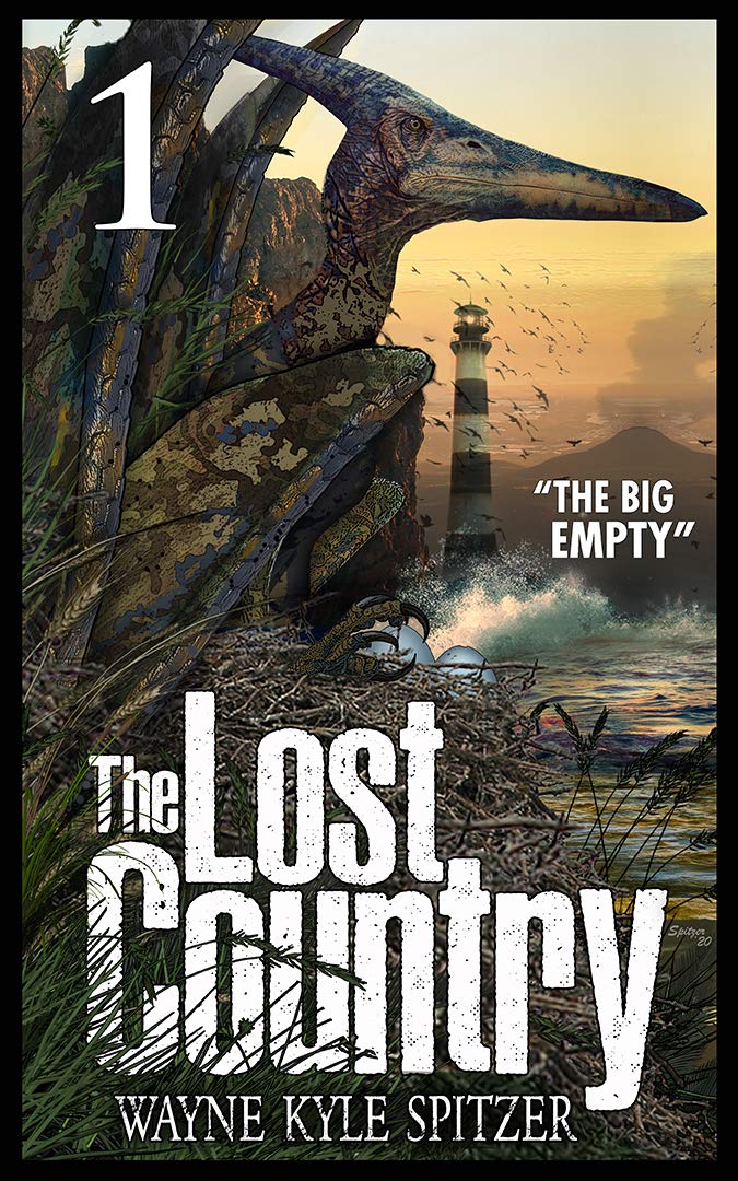 The Lost Country, Episode One: "The Big Empty" by Wayne Kyle Spitzer | Goodreads