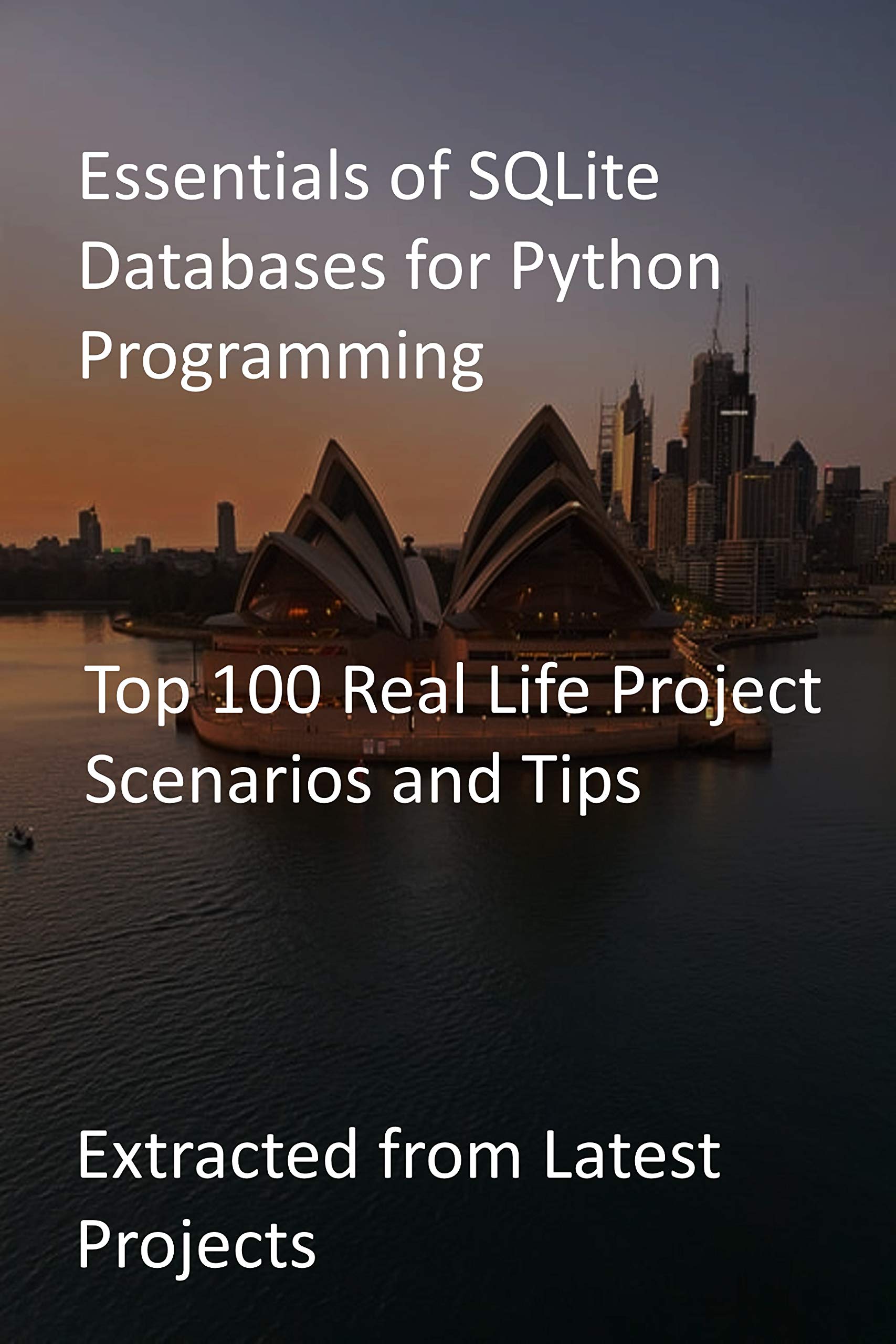 Essentials of SQLite Databases for Python Programming: Top 100 Real ...